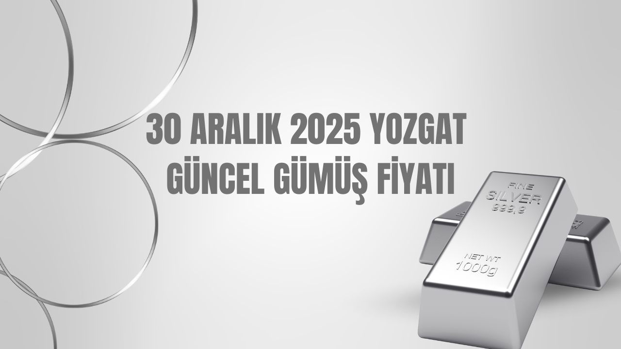 30 Aralık 2025 Yozgat Güncel Gümüş Fiyatları: Gümüş Gram Ne Kadar ...